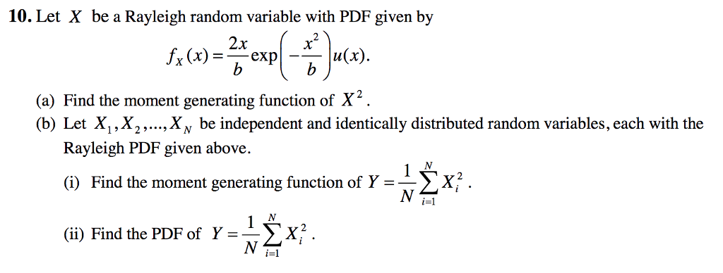 Solved 10. Let X be a Rayleigh random variable with PDF | Chegg.com