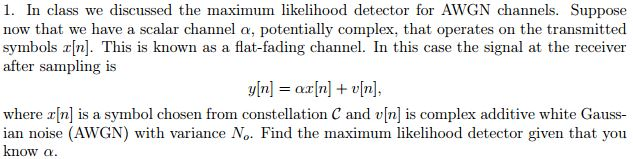 Solved In class we discussed the maximum likelihood detector | Chegg.com