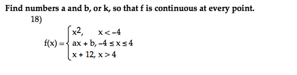 Solved Find numbers a and b, or k, so that f is continuous | Chegg.com