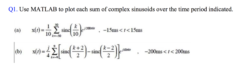 Solved Q1. Use MATLAB to plot each sum of complex sinusoids | Chegg.com
