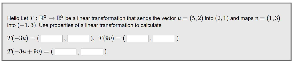 Solved Hello Let T : R2-R2 be a linear transformation that | Chegg.com