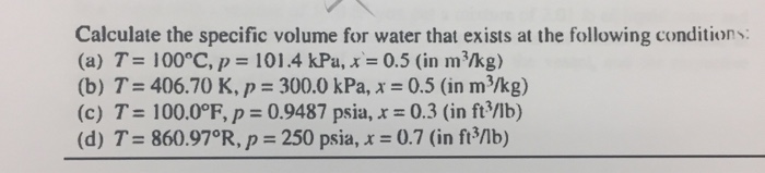 Solved Calculate the specific volume for water that exists | Chegg.com