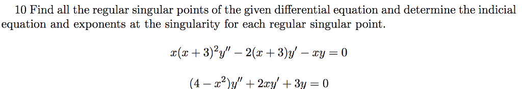 Solved 10 Find all the regular singular points of the given | Chegg.com