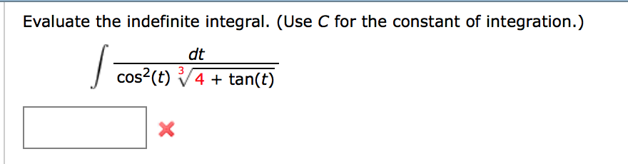 Solved Evaluate the indefinite integral. (Use C for the | Chegg.com