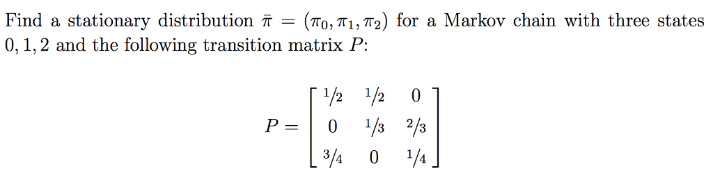 Solved Find a stationary distribution π = (Mo, , π2) for a | Chegg.com