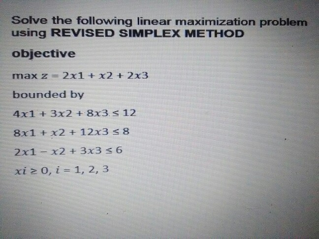 Solved Solve the following linear maximization problem using | Chegg.com Solved Solve the following linear maximization problem using | Chegg.com