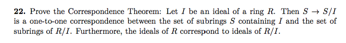 Solved 22. Prove the Correspondence Theorem: Let I be an | Chegg.com