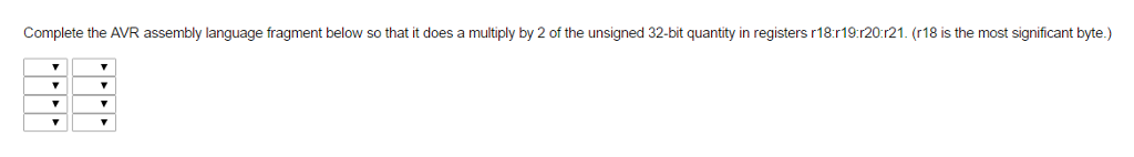 Solved Complete the AVR assembly language fragment below so | Chegg.com