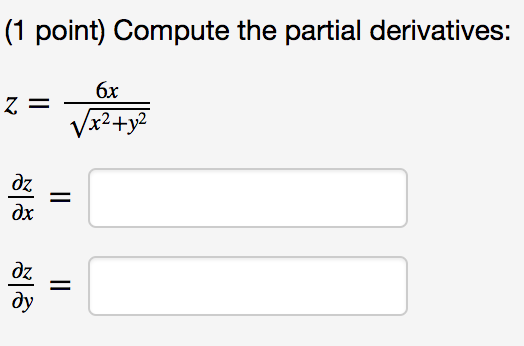 Solved (1 point) Compute the partial derivatives: x2+y2 ox | Chegg.com Solved (1 point) Compute the partial derivatives: x2+y2 ox | Chegg.com