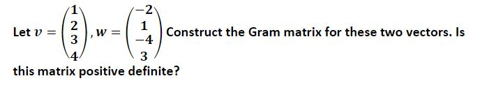 Solved 2 1.) Construct the Gram matrix for these two | Chegg.com