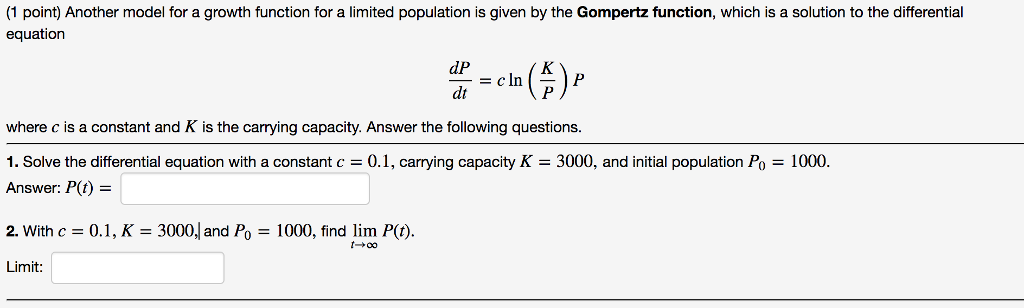 Solved (1 point) Another model for a growth function for a | Chegg.com