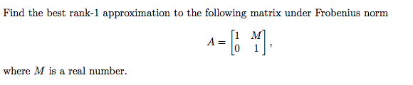 Find the best rank-1 h approximation to the following | Chegg.com