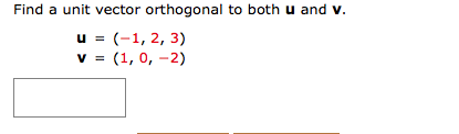 Solved Find a unit vector orthogonal to both u and v. u = | Chegg.com