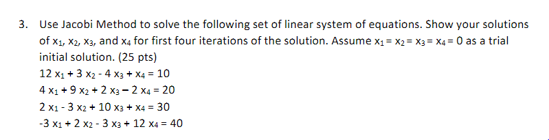 Solved 3. Use Jacobi Method to solve the following set of | Chegg.com