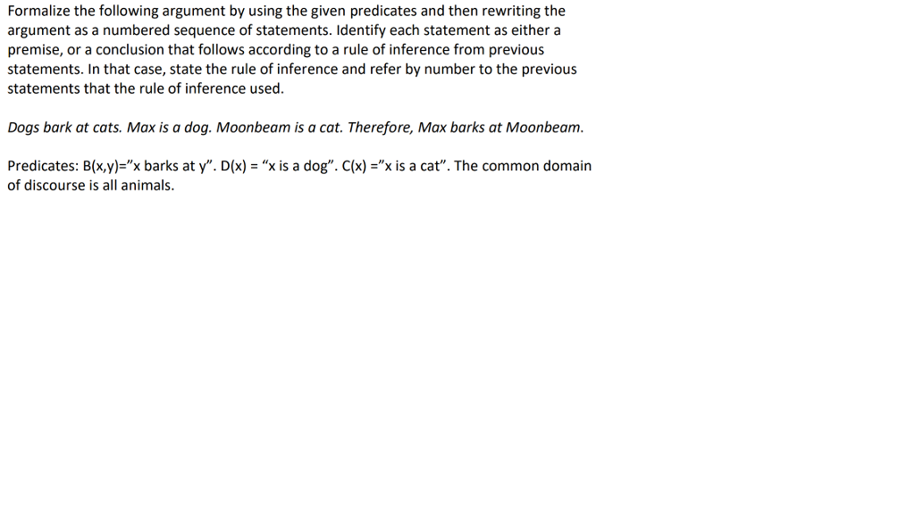Solved Formalize the following argument by using the given | Chegg.com