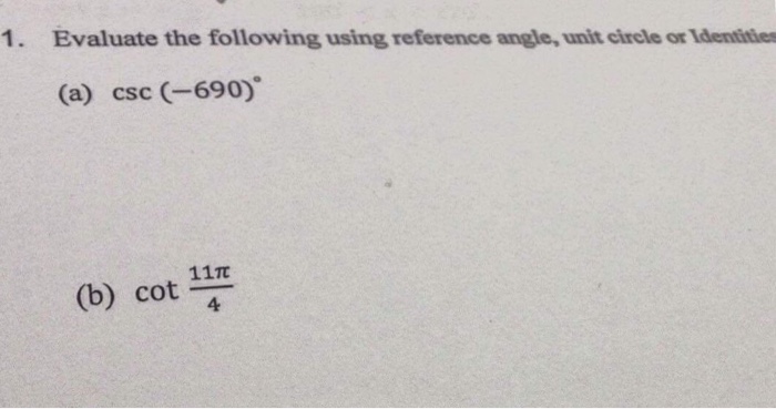Solved Evaluate the following using reference angle, unit | Chegg.com