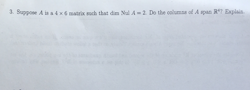 Solved Suppose A is a 4 times 6 matrix such that dim Nul A = | Chegg.com
