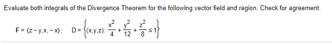 Solved Evaluate both integrals of the Divergence Theorem for | Chegg.com