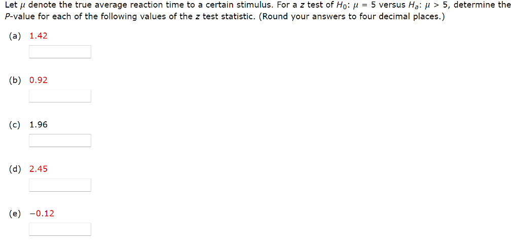Solved Let μ denote the true average reaction time to a | Chegg.com Solved Let μ denote the true average reaction time to a | Chegg.com