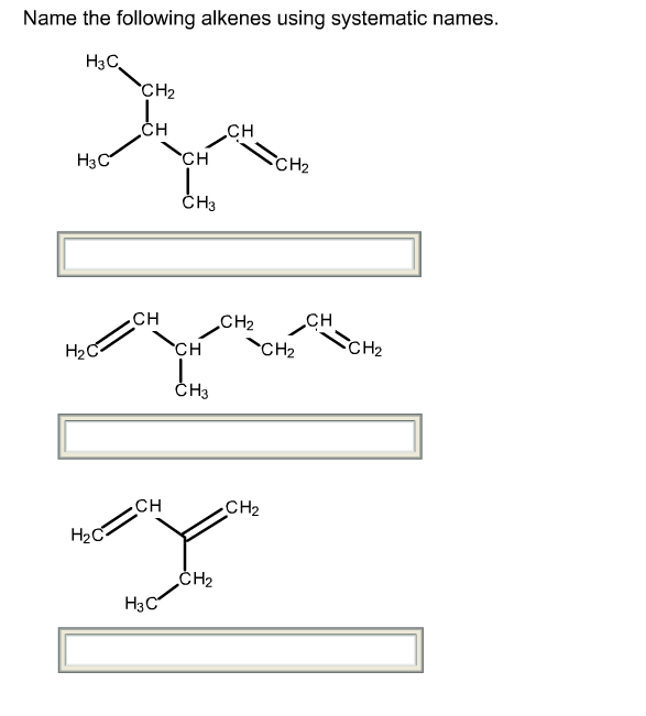 Solved Name the following alkenes using systematic names. | Chegg.com