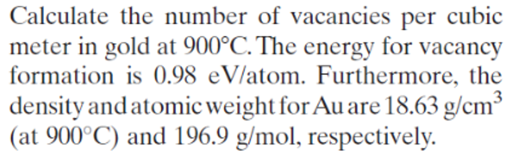 Solved Calculate the number of vacancies per cubic meter in | Chegg.com