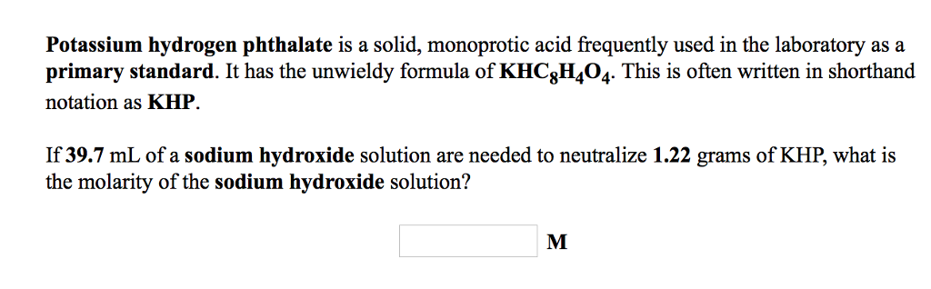 Solved Potassium hydrogen phthalate is a solid, monoprotic | Chegg.com