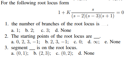 Solved For the following root locus form 1. the number of | Chegg.com