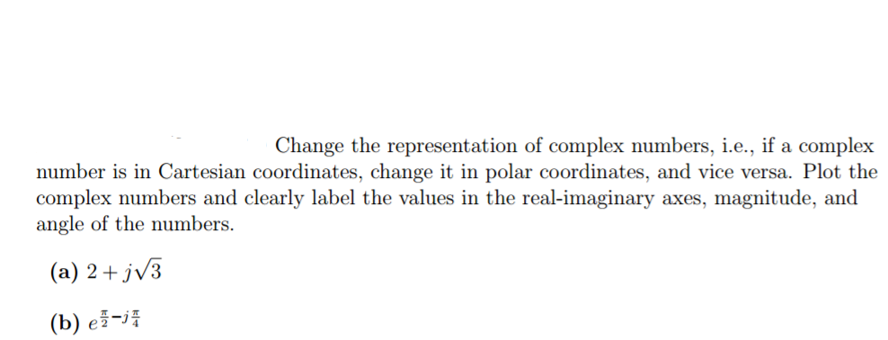 Solved Change the representation of complex numbers, i.e., | Chegg.com