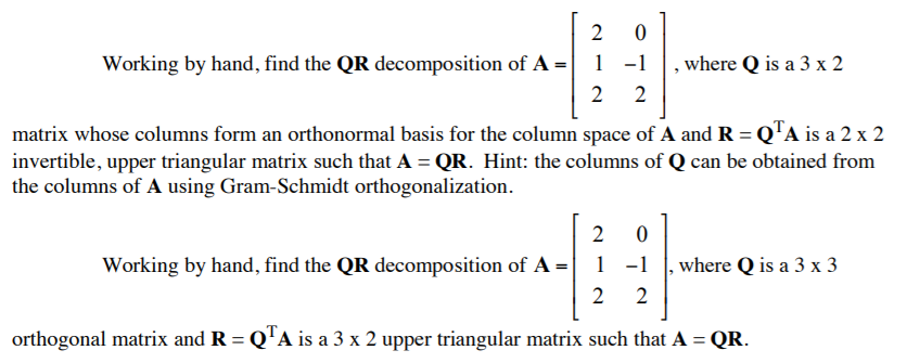 Solved Working by hand, find the QR decomposition of A-where | Chegg.com