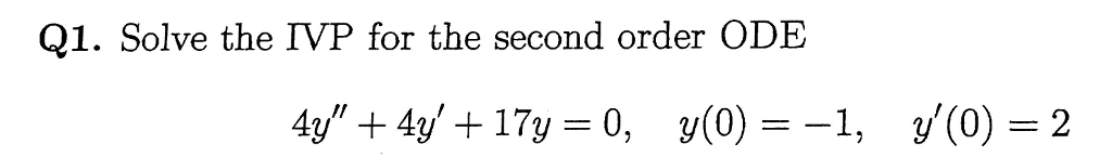 Solved Solve the IVP for the second order ODE 4y" + 4y' + | Chegg.com