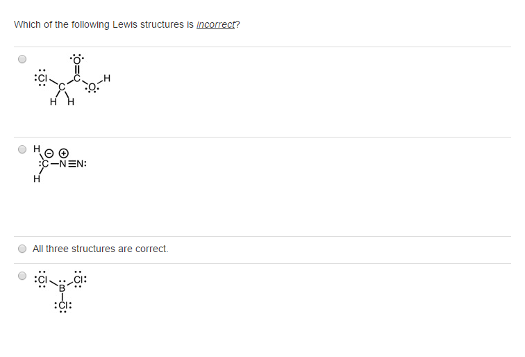 Solved Which of the following Lewis structures is incorrect? | Chegg.com