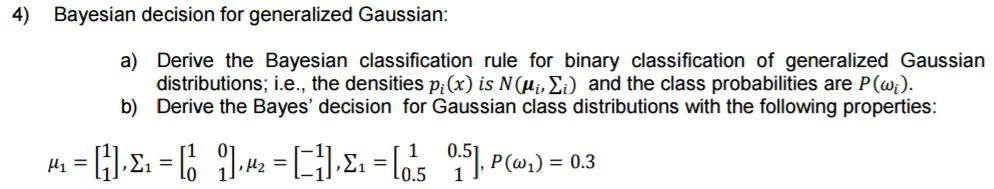 Solved Bayesian decision for generalized Gaussian: Derive | Chegg.com