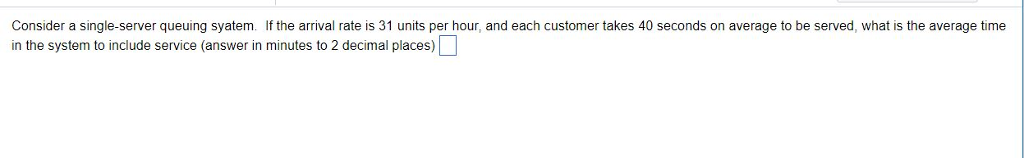 Solved Consider a single-server queuing syatem. If the | Chegg.com