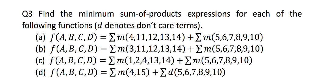 Solved Q3 Find the minimum sum-of-products expressions for | Chegg.com