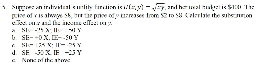 Solved 5. Suppose an individual's utility function is | Chegg.com