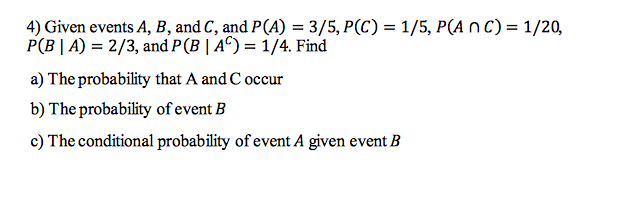 Solved 4) Given events A, B, and C, and P(A) = 3/5, | Chegg.com