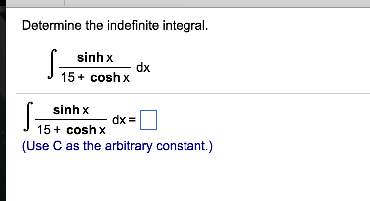 Solved Determine the indefinite integral. Integral sinh | Chegg.com