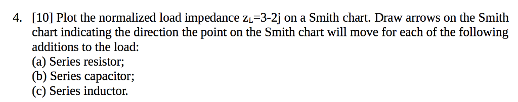 Solved [10] Plot the normalized load impedance z?-3-2j on a | Chegg.com