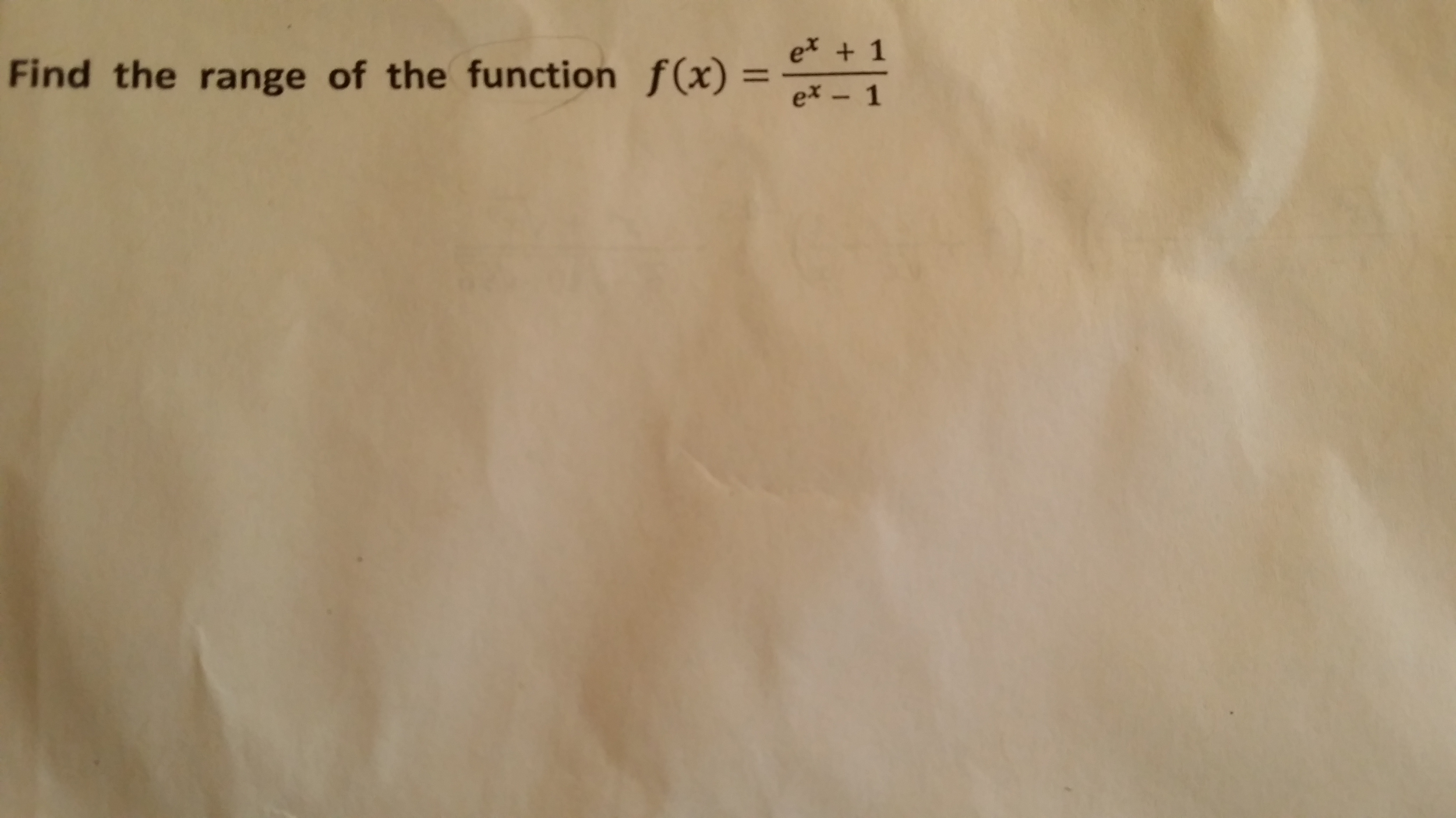 Solved Find the range of the function f(x) = e^x + 1/e^x - | Chegg.com