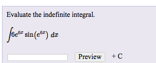 Solved Evaluate the indefinite integral. integral 6e^6x | Chegg.com