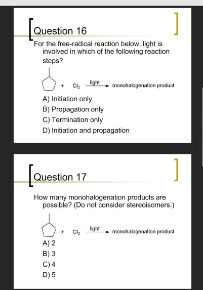 Solved Question 16 For the free-radical reaction below, | Chegg.com