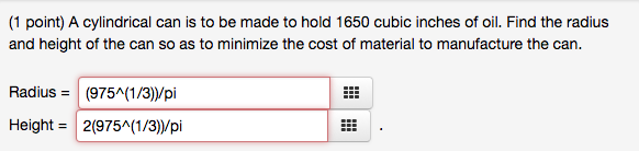 Solved (1 point) A cylindrical can is to be made to hold | Chegg.com