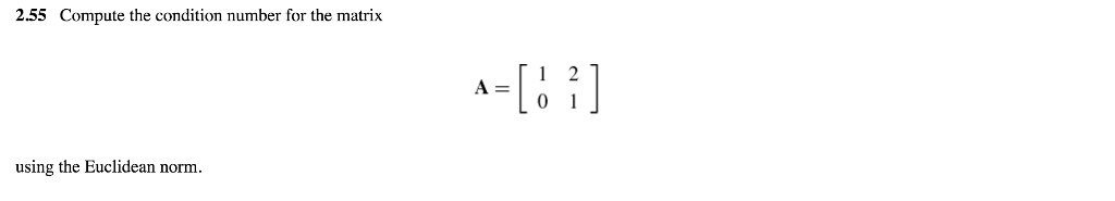 Solved Compute The Condition Number For The Matrix A [1 2