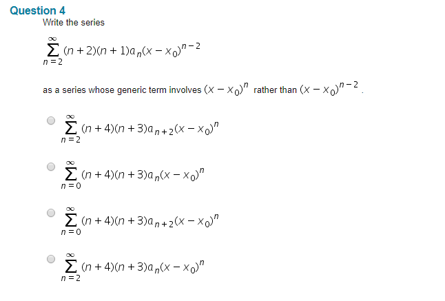 Solved Question 3 Write Σ n=2 anx" as a series whose first | Chegg.com