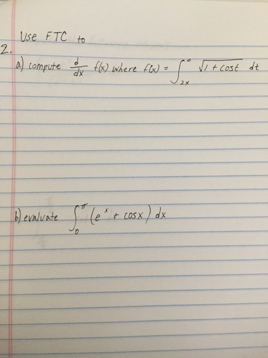 Solved Use FTC to a) compute d/dx f(x) where f(x) = | Chegg.com