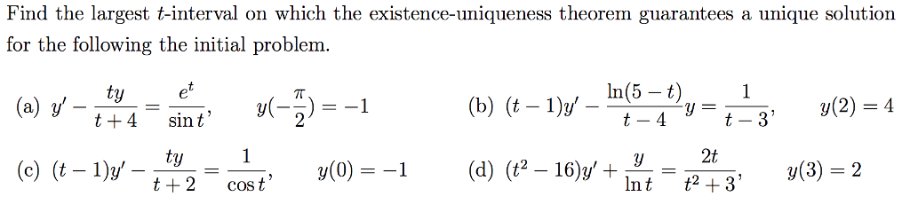 Solved Find the largest t-interval on which the | Chegg.com