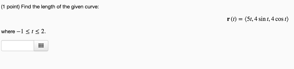 Solved (1 point) Find the length of the given curve: r (t) = | Chegg.com