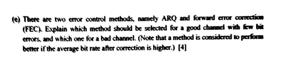 Solved There are two error control methods, namely ARQ and | Chegg.com