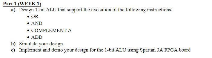 Solved Part 1 WEEK 1) a) Design 1-bit ALU that support the | Chegg.com