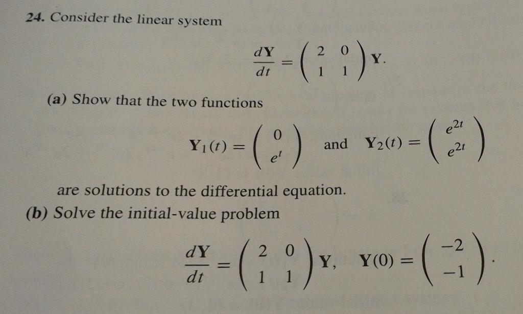 Solved Consider the linear system dY/dt = (2 1 0 1) Y. (a) | Chegg.com